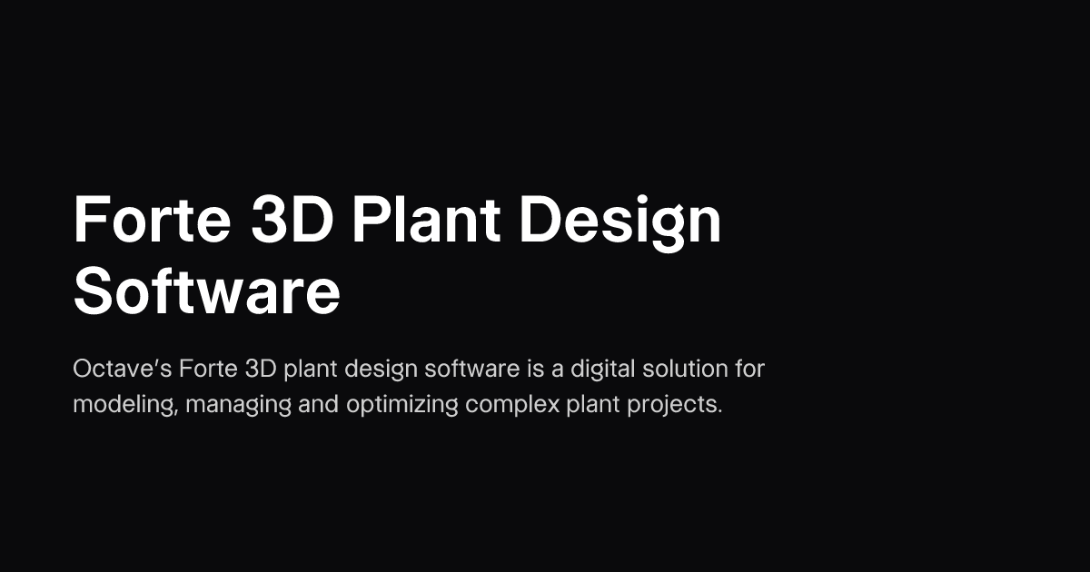 Forte 3D Plant Design Software | Octave