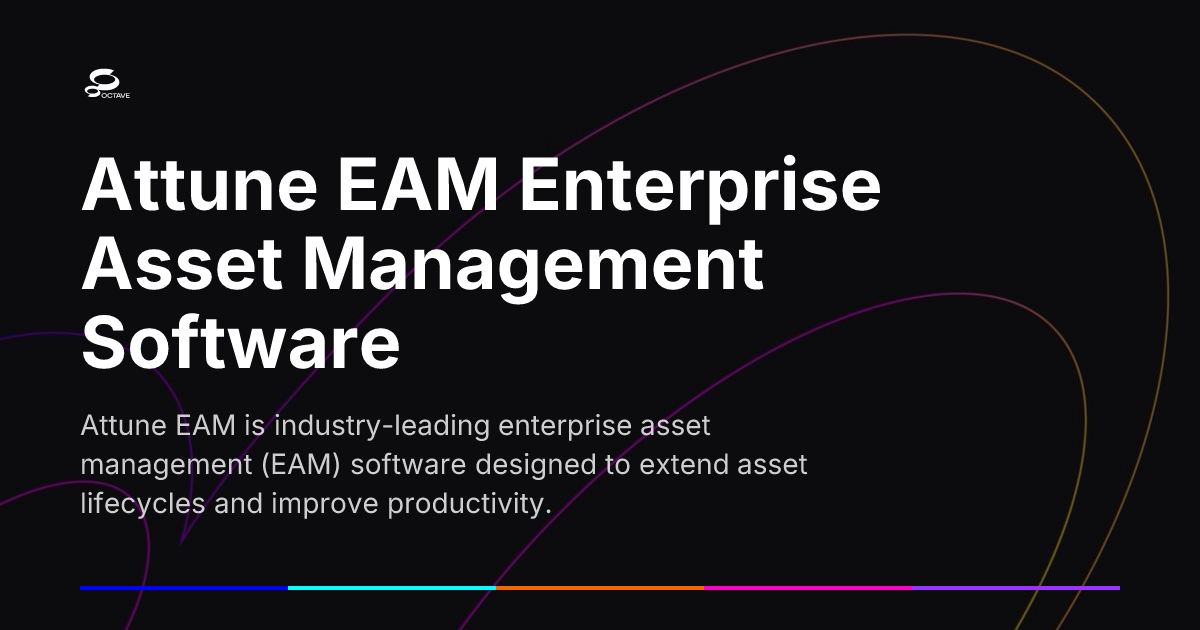 Attune EAM Enterprise Asset Management Software | Octave