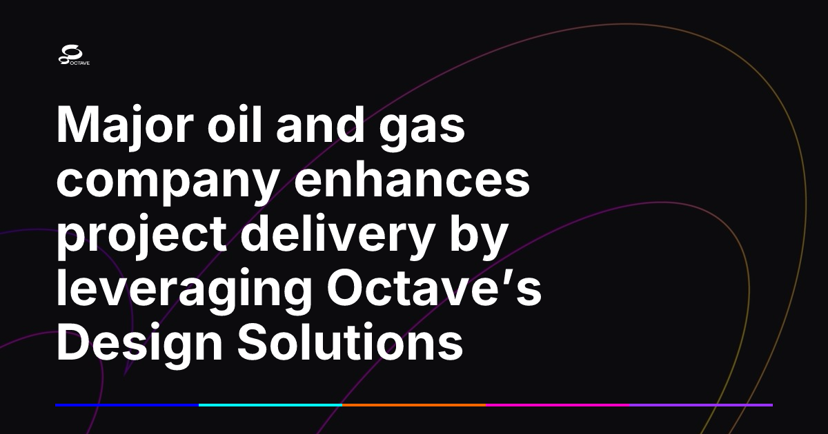 Major oil and gas company enhances project delivery by leveraging ...